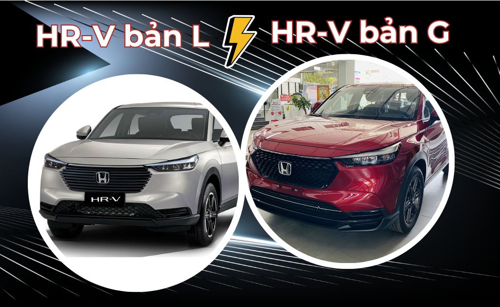So sánh chi tiết HR-V G và L: Nên chọn phiên bản nào?